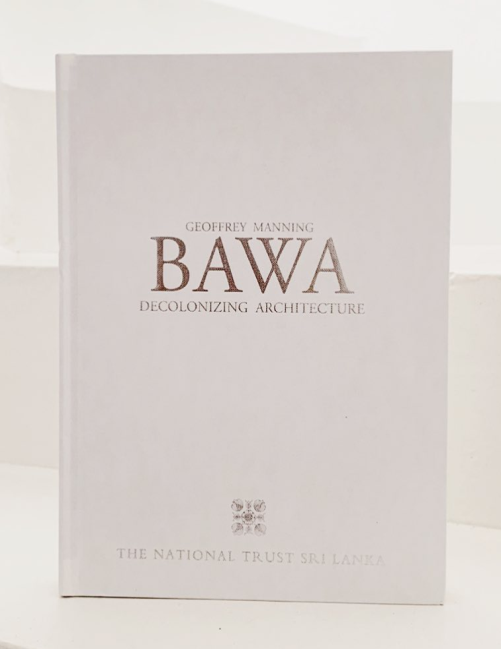 Geoffrey Manning Bawa – Decolonizing Architecture - Zeylanica Books